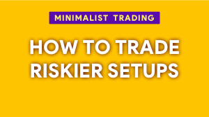 Aggressive (High Risk) Trading Strategy | Minimalist Trading